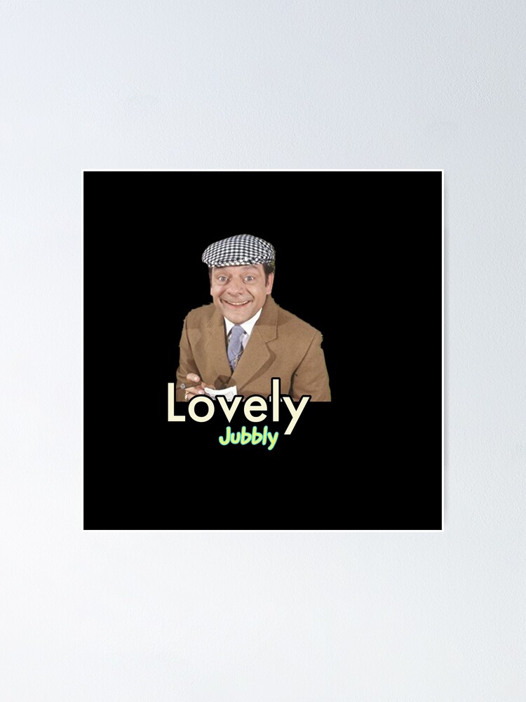 "Lovely Jubbly" Poster by Mariocii | Redbubble