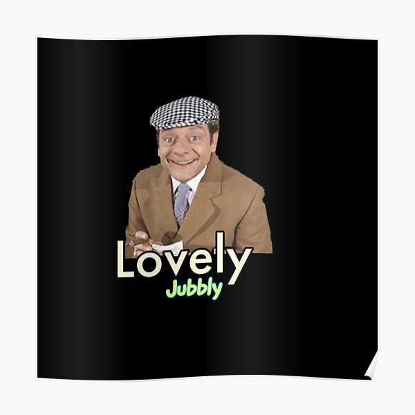 "Lovely Jubbly" Poster by Mariocii | Redbubble