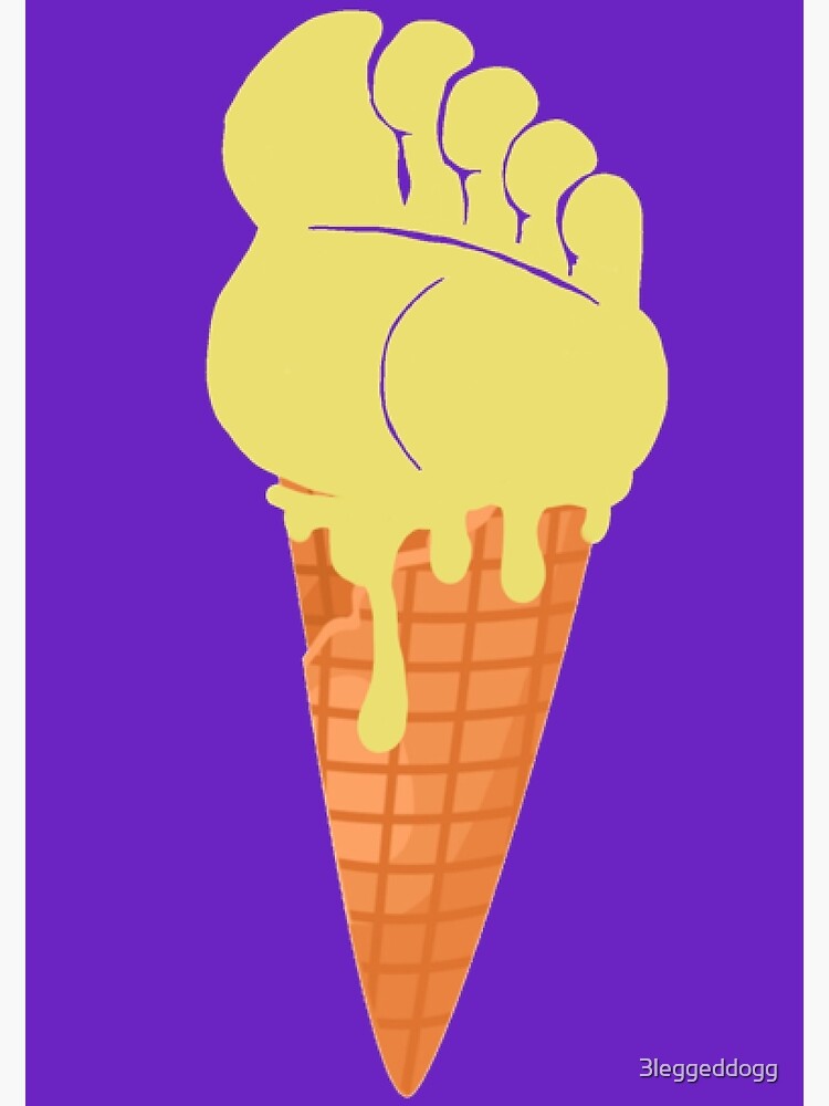 "Lick my vanilla ice cream toes " Poster for Sale by 3leggeddogg ...