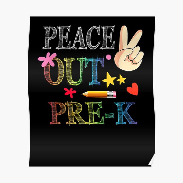 "Peace Out Pre K Last Day Of School Pre K Grad " Poster by tashiav ...