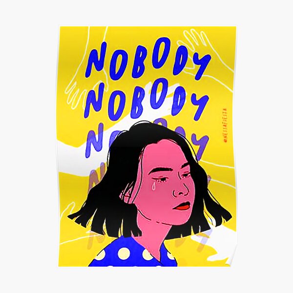 "Nobody Nobody Nobody" Poster by ArleneNorman | Redbubble