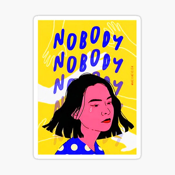 "Nobody Nobody Nobody" Sticker for Sale by ArleneNorman | Redbubble