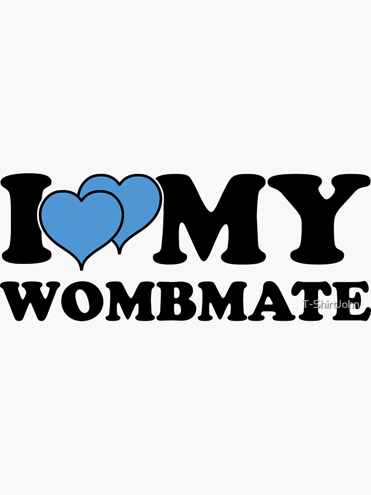 "Funny I Love My Wombmate Twin Brothers Womb Mates" Sticker by T ...