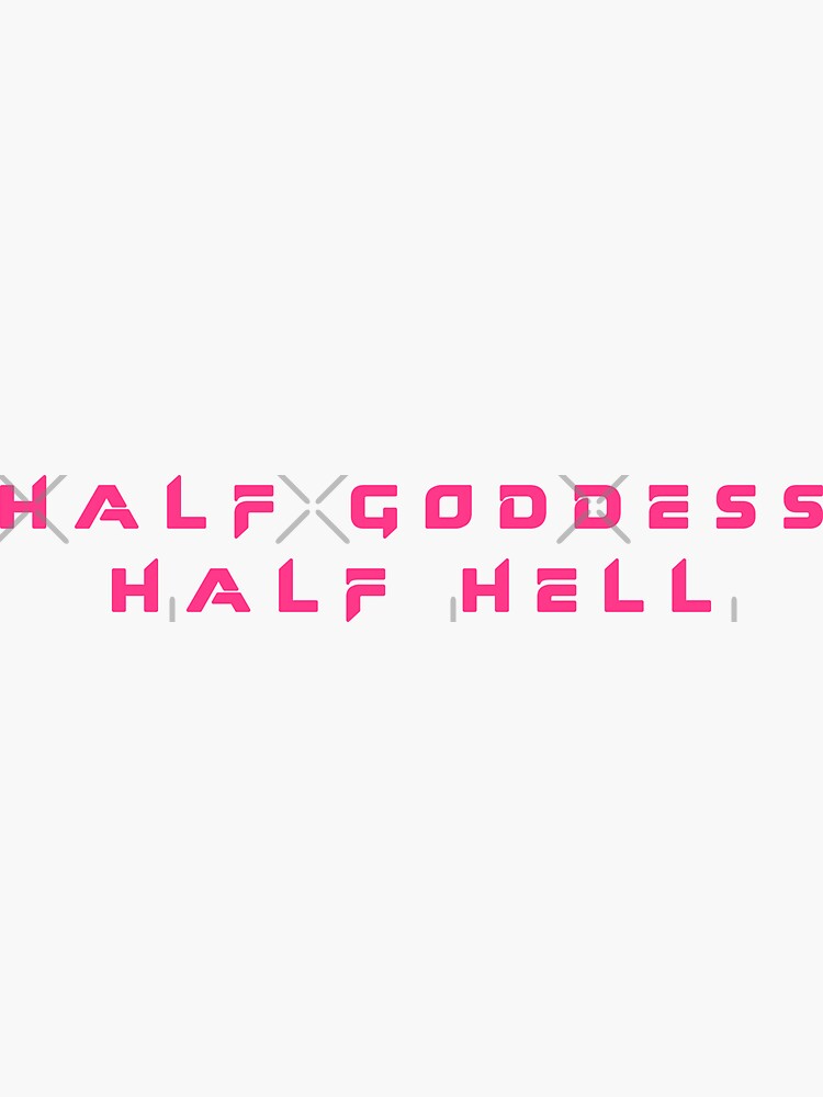 "HALF GODDESS HALF HELL" Sticker for Sale by Prakasks812001 | Redbubble