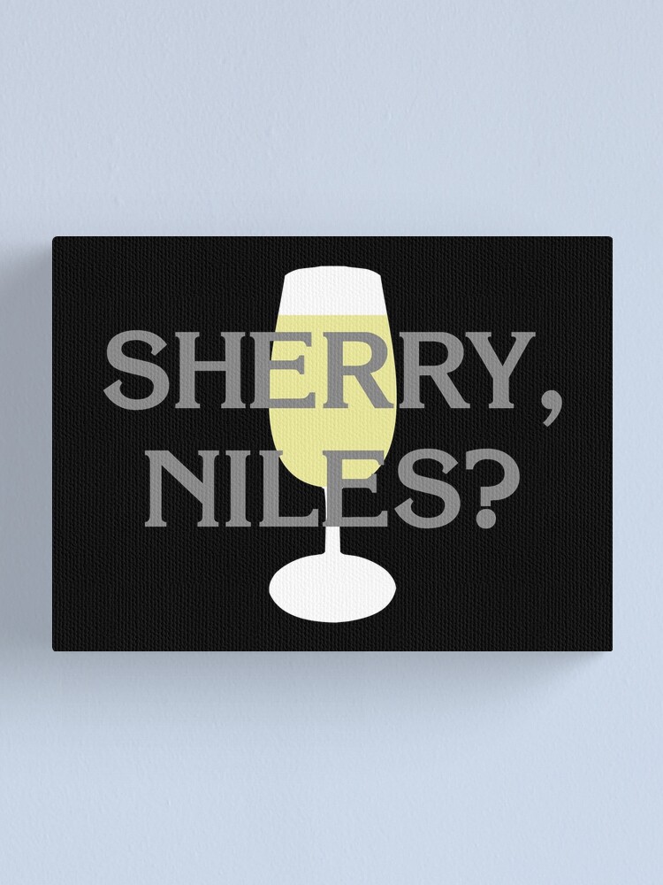"Sherry, Niles?" Canvas Print for Sale by fandemonium | Redbubble