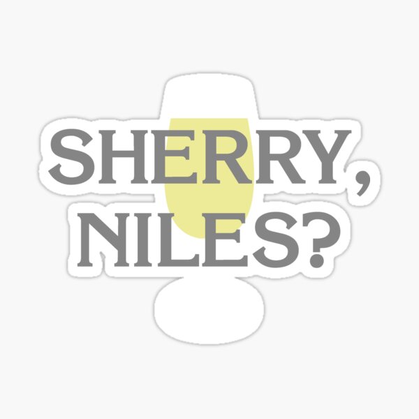 "Sherry, Niles?" Sticker for Sale by fandemonium | Redbubble
