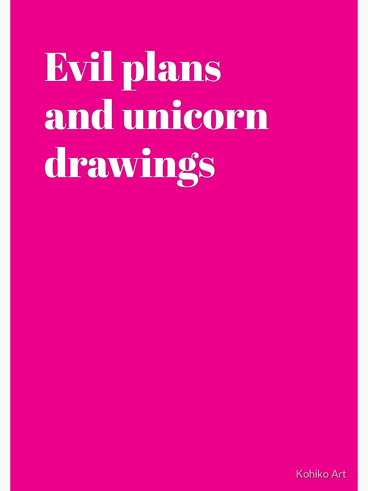 "Evil plans and unicorn drawings" Journal for Sale by zoenvisje | Redbubble
