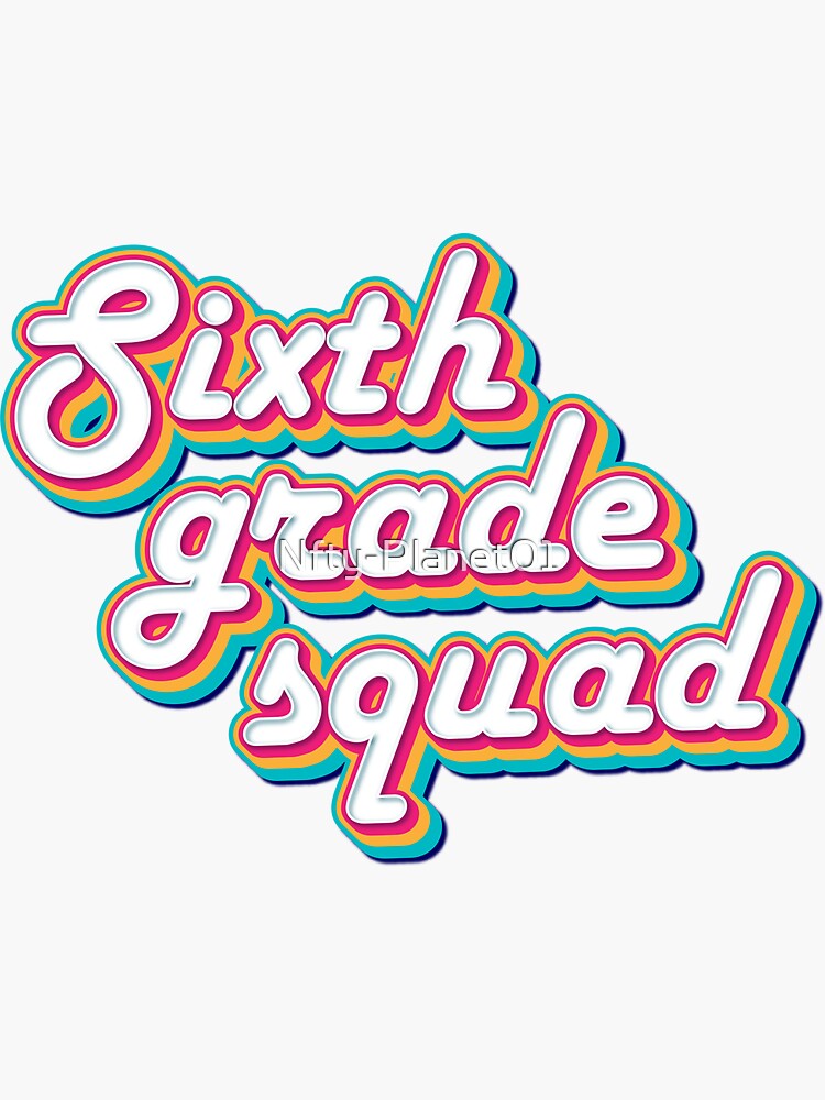 "Sixth Grade Squad Gift Ideas | Back to School" Sticker for Sale by ...