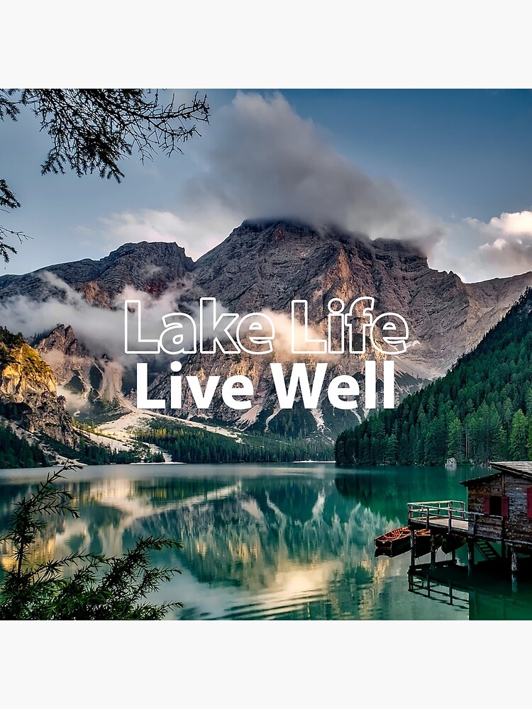 "Lake Life Live Well Lake House" Poster by Lake-Life-15 | Redbubble