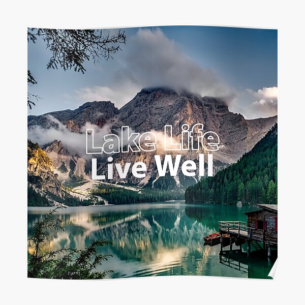 "Lake Life Live Well Lake House" Poster by Lake-Life-15 | Redbubble