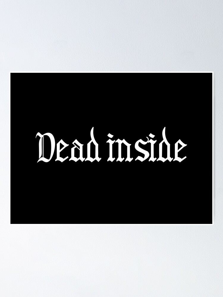 "Dead inside Gothic - Typography" Poster for Sale by Ravensdesign ...