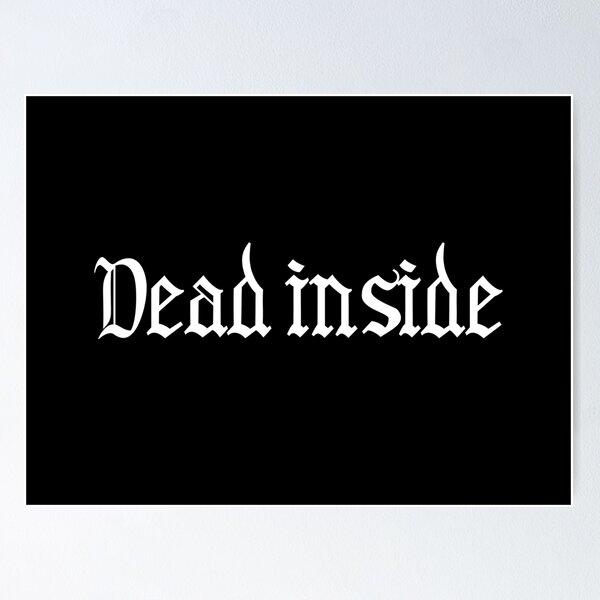 "Dead inside Gothic - Typography" Poster for Sale by Ravensdesign ...