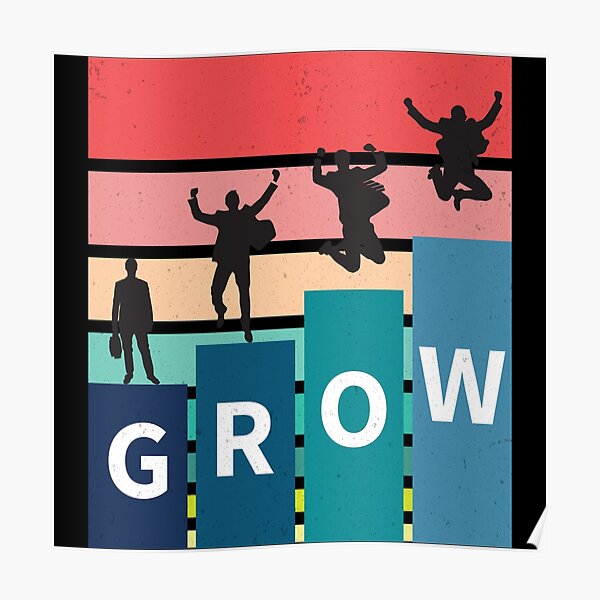 "GROW motivation grow up - high - business - life - success" Poster by ...