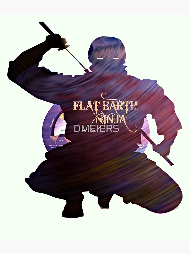 "FLAT EARTH NINJA" Poster for Sale by DMEIERS | Redbubble