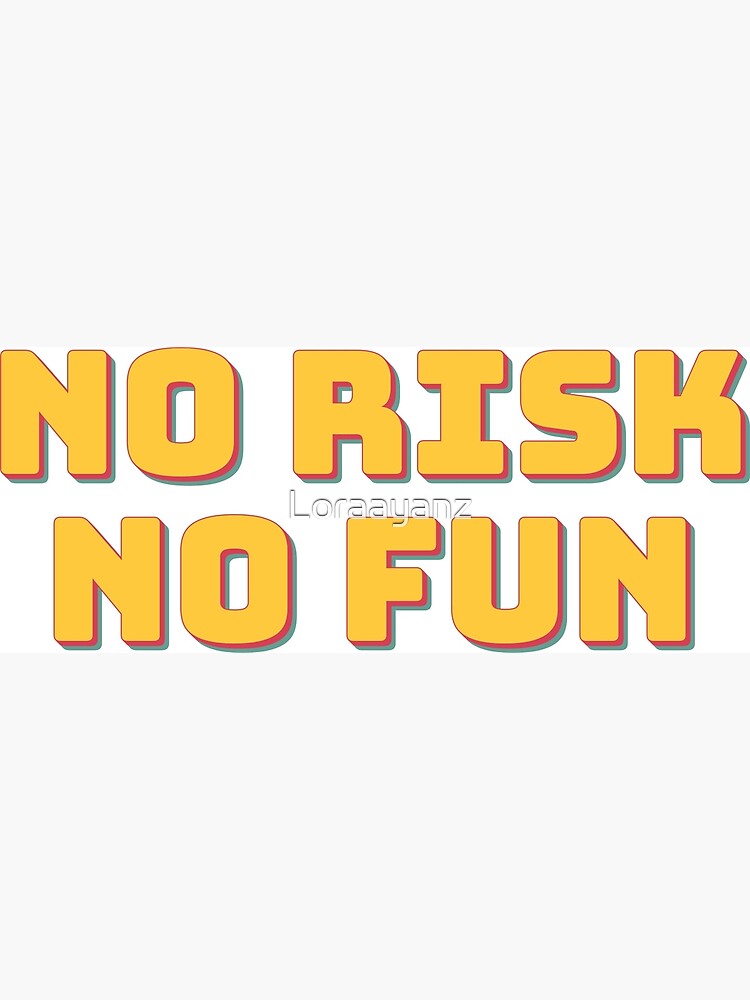 "No risk no fun - motivational retro" Poster by Loraayanz | Redbubble