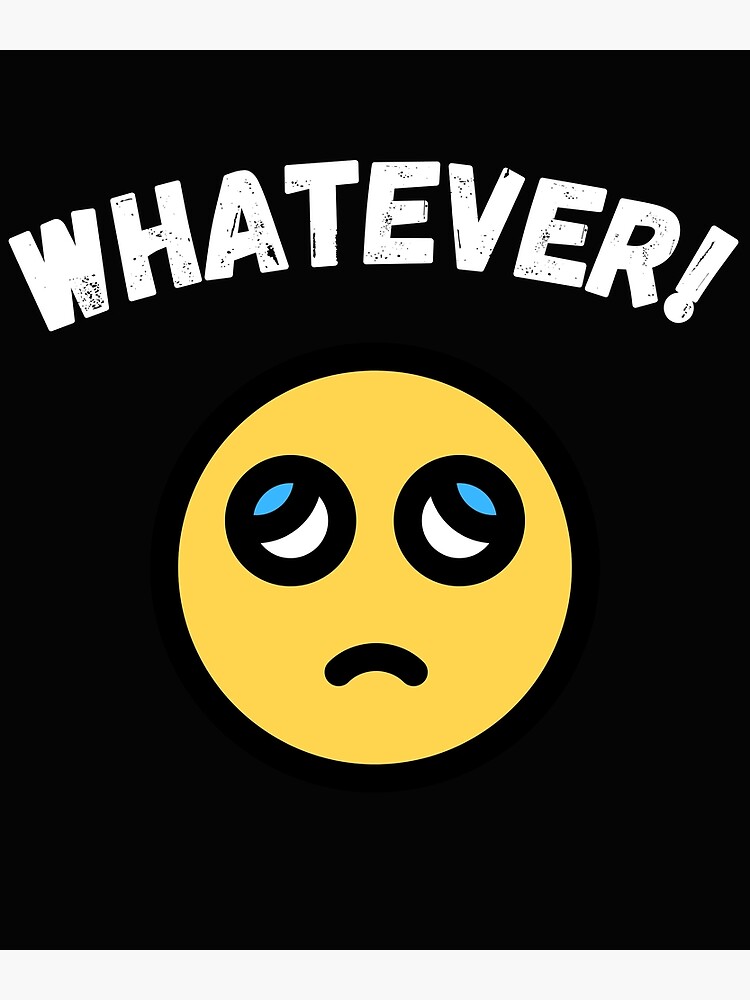 "Whatever Eye Roll Emoji Design" Art Print for Sale by TheBoss81 ...