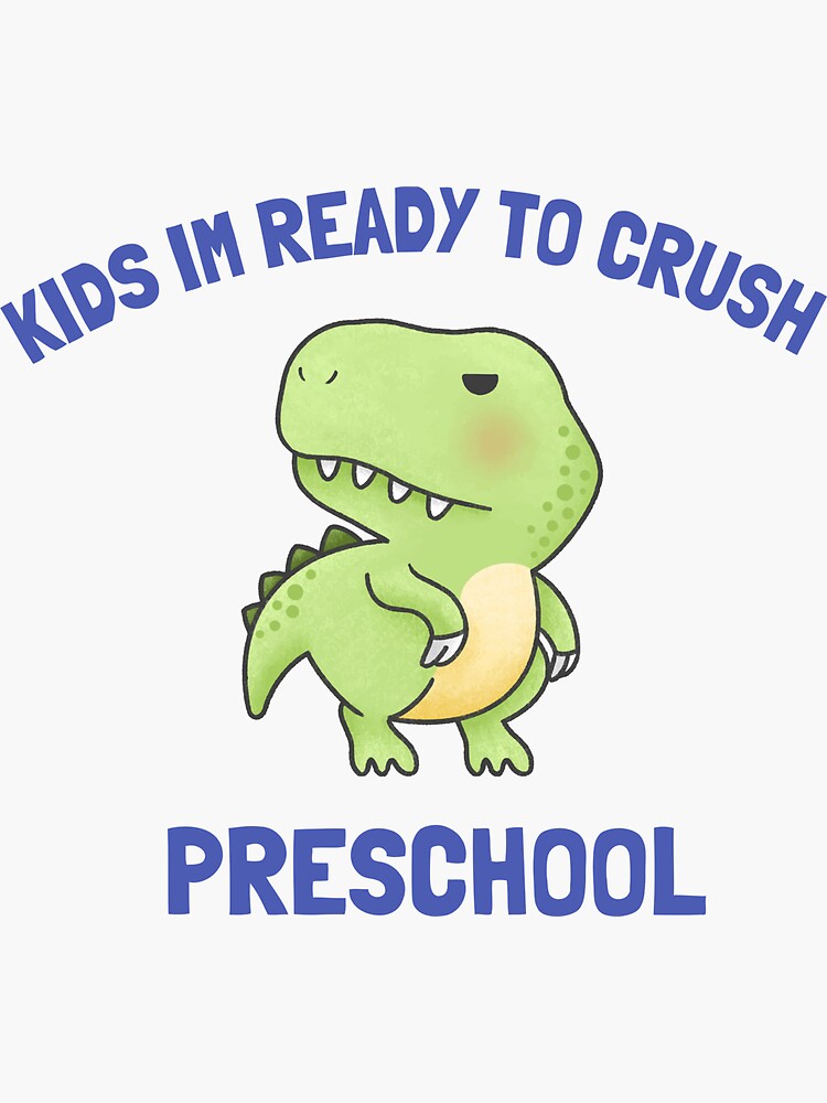 "Kids Im Ready To Crush Preschool" Sticker by DiegoUrz | Redbubble