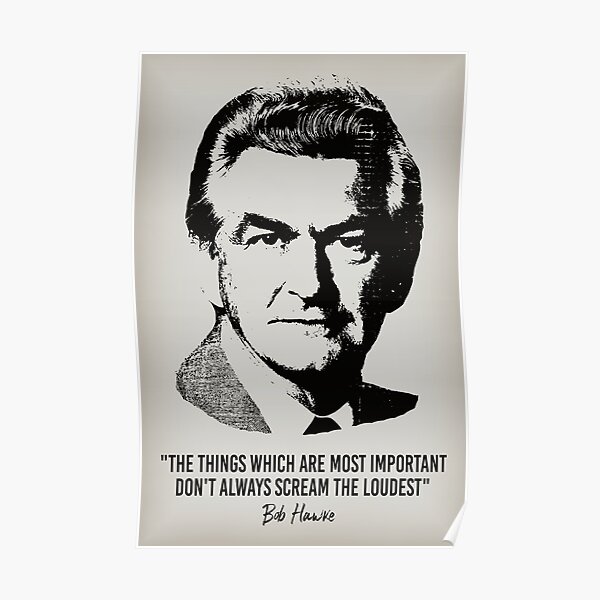 "Bob Hawke Quote (Worn Look)" Poster for Sale by politicalamity | Redbubble