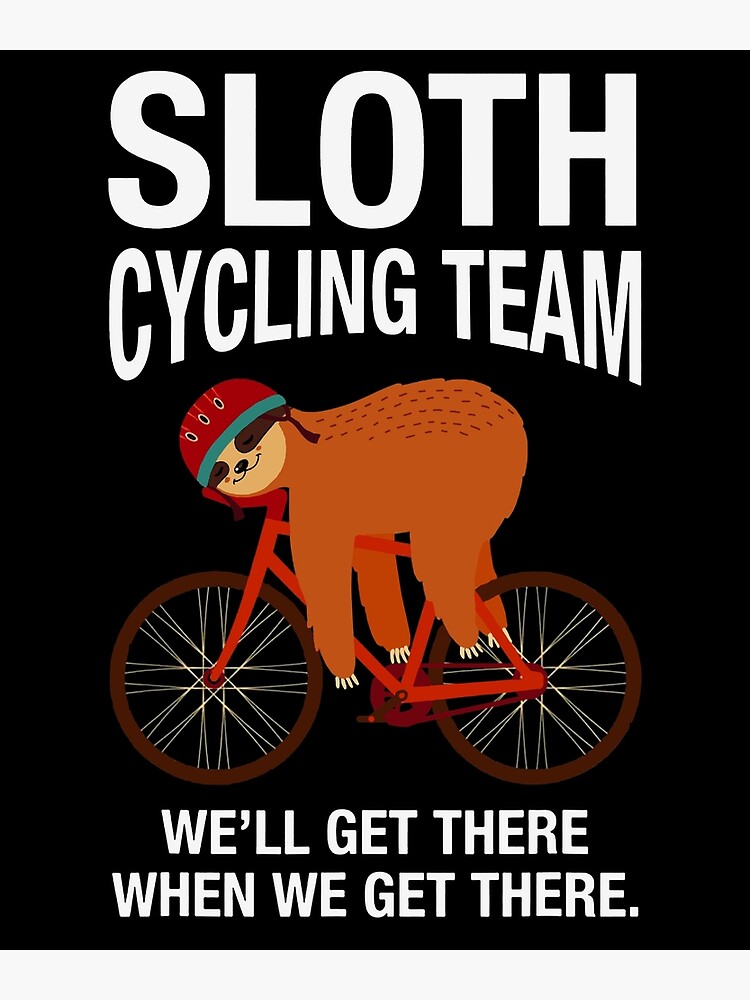 "Sloth Cycling Biking Team" Poster by tomie4678 | Redbubble