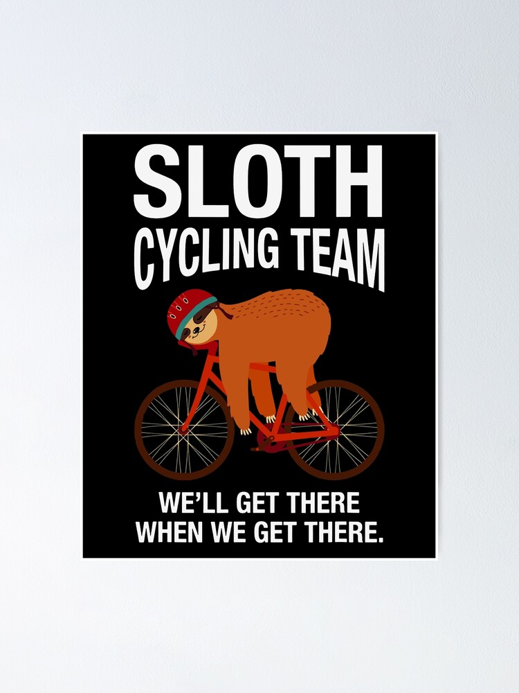 "Sloth Cycling Biking Team" Poster by tomie4678 | Redbubble
