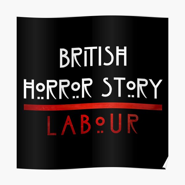 "British Horror Story: Labour" Poster for Sale by DotorEaon | Redbubble