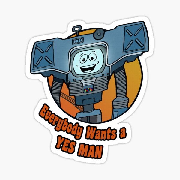 "Everybody Wants a YES MAN" Sticker for Sale by Ratch2929 | Redbubble