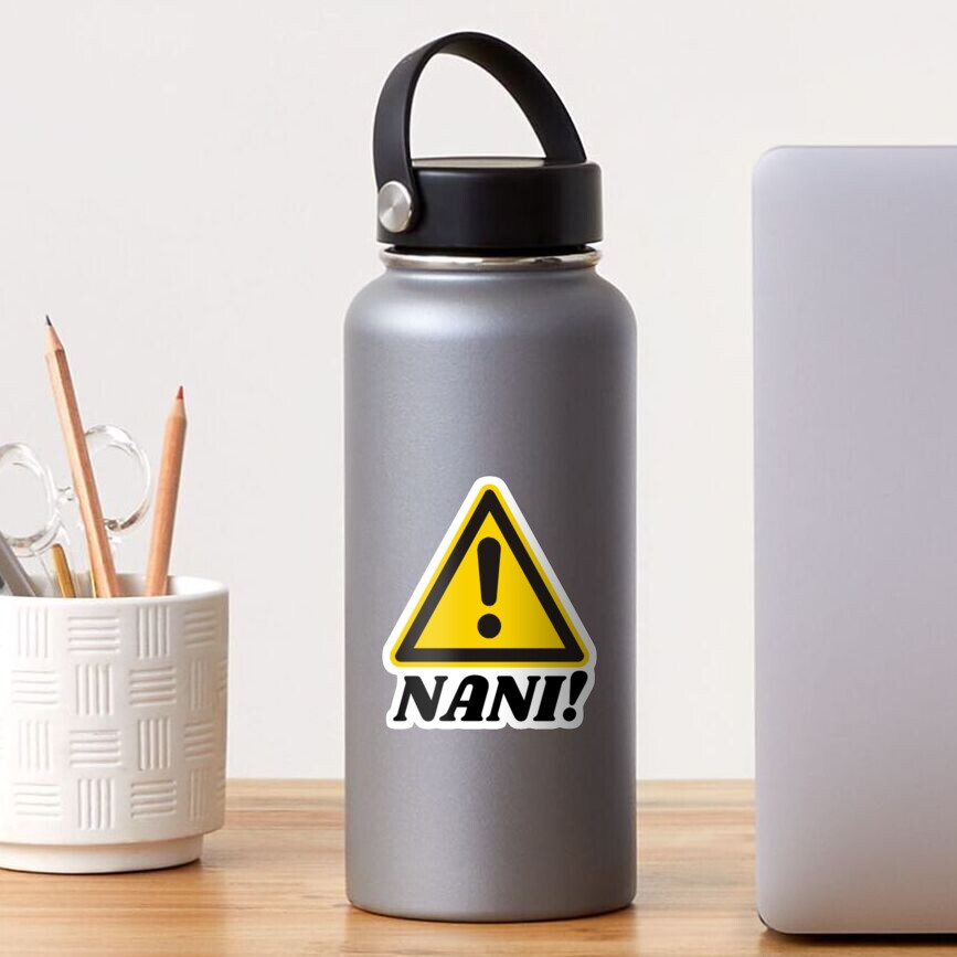 "NANI! WARNING SIGN" Sticker for Sale by Kawabijutsu21 | Redbubble
