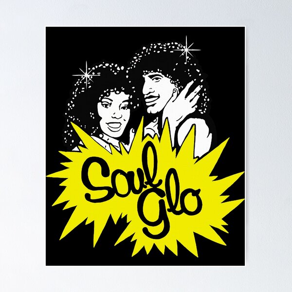 "Soul Glo " Poster for Sale by Clockvine122 | Redbubble