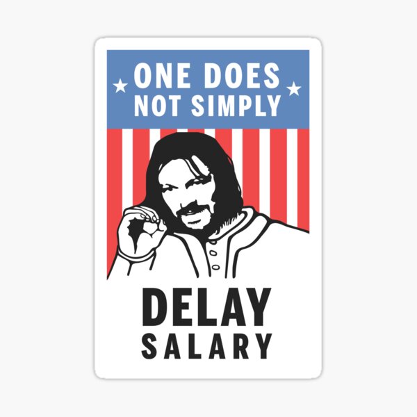 "One does not simply delay salary" Sticker for Sale by fiskooriginal ...