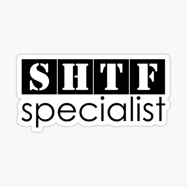 "SHTF specialist" Sticker for Sale by UDDesign | Redbubble