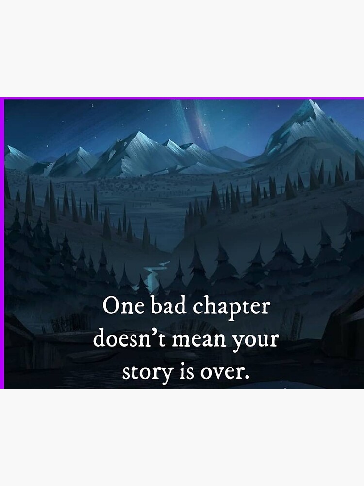 "One bad chapter doesn't mean your story is over." Poster by Shivam8423 | Redbubble