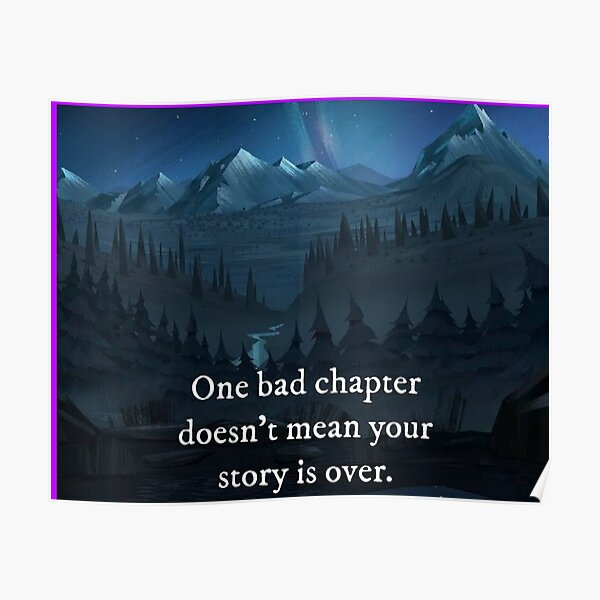 "One bad chapter doesn't mean your story is over." Poster by Shivam8423 | Redbubble