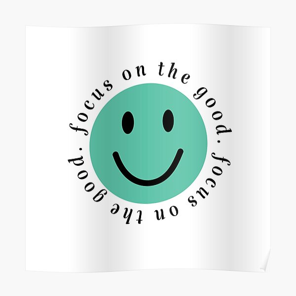"blue smiley face - focus on the good" Poster for Sale by lalizprints ...