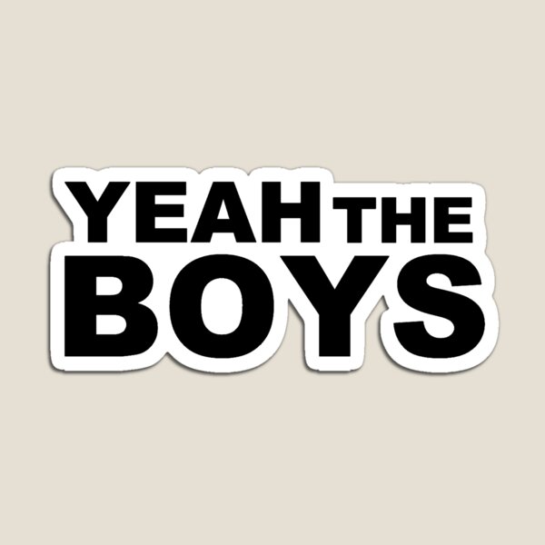 Yeah The Boys Gifts & Merchandise | Redbubble