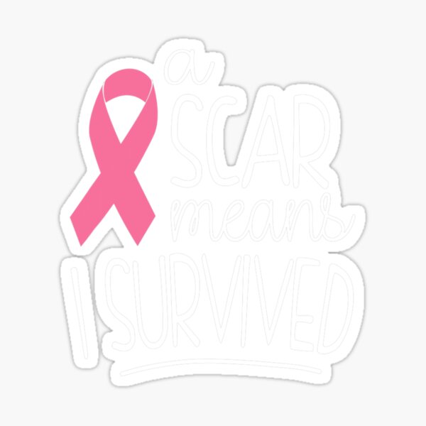 A Scar Means I Survived Breast Cancer Awareness Pink Ribbon Sticker