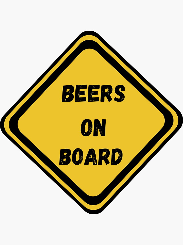 "Beers on board, funny yellow sign" Sticker for Sale by MoveItLoveIt ...
