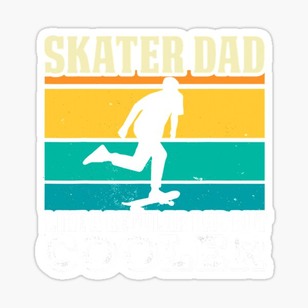 "Skateboard Dad Like A Normal Dad Only Cool Father Skate " Sticker for ...