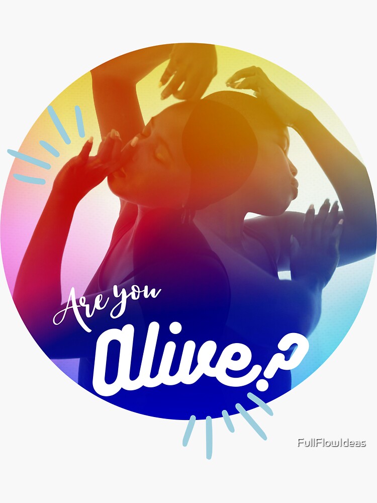 "Are You Alive? / Motivation Design / Mindset: Positive! " Sticker for ...