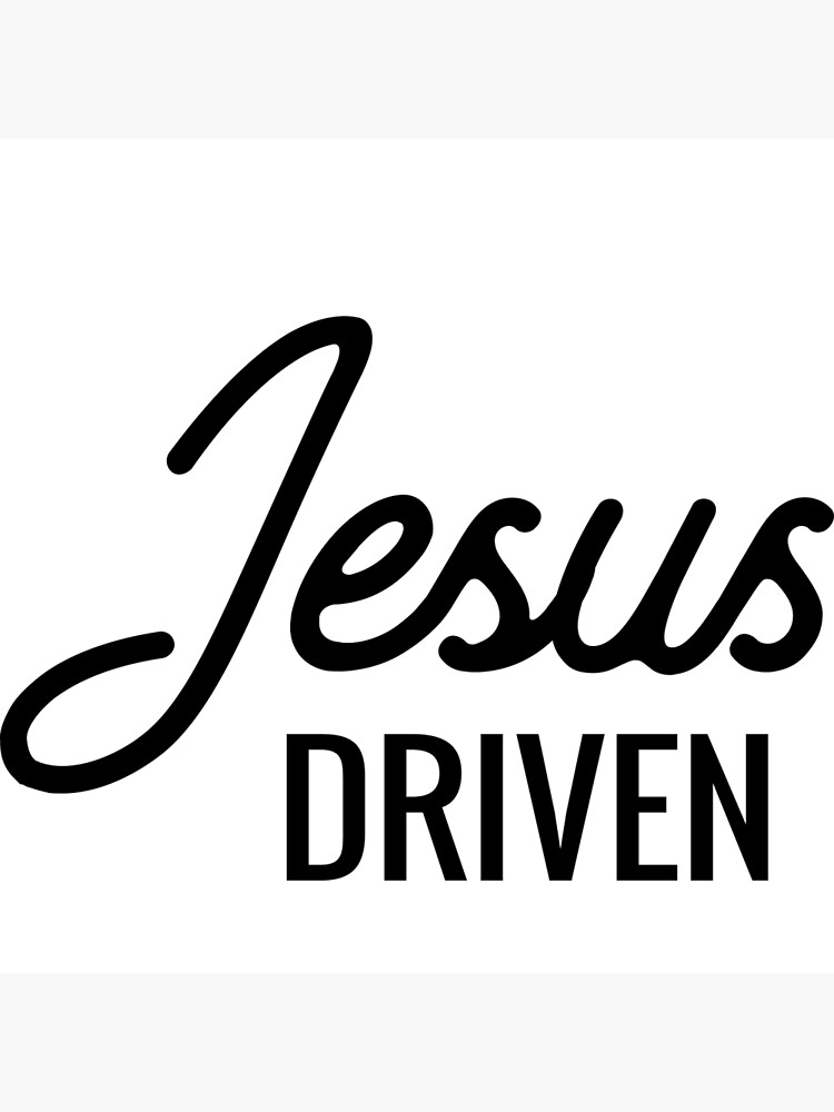 "Jesus Driven" Poster for Sale by christianity | Redbubble