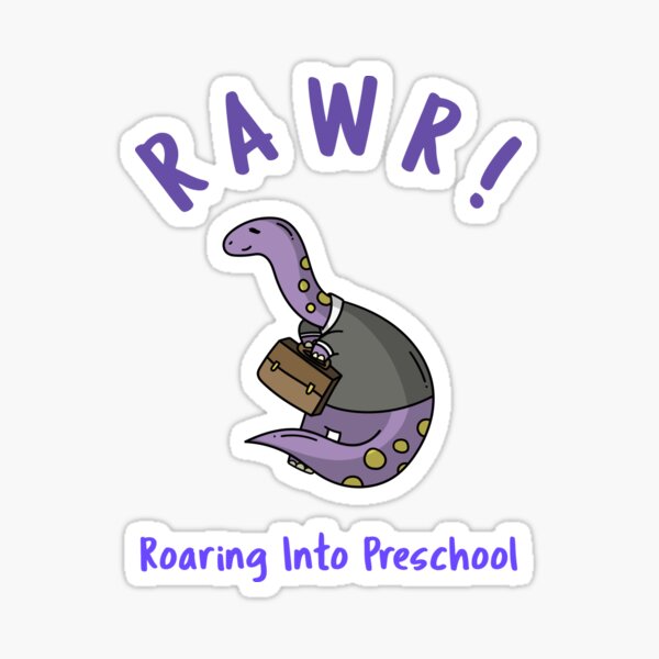 "Roaring Into Preschool RAWR ! " Sticker for Sale by SS-Trend-House ...