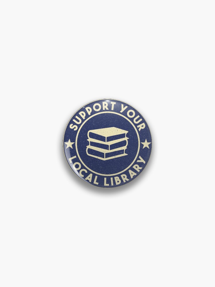 "Support your local library" Pin for Sale by Red Art | Redbubble