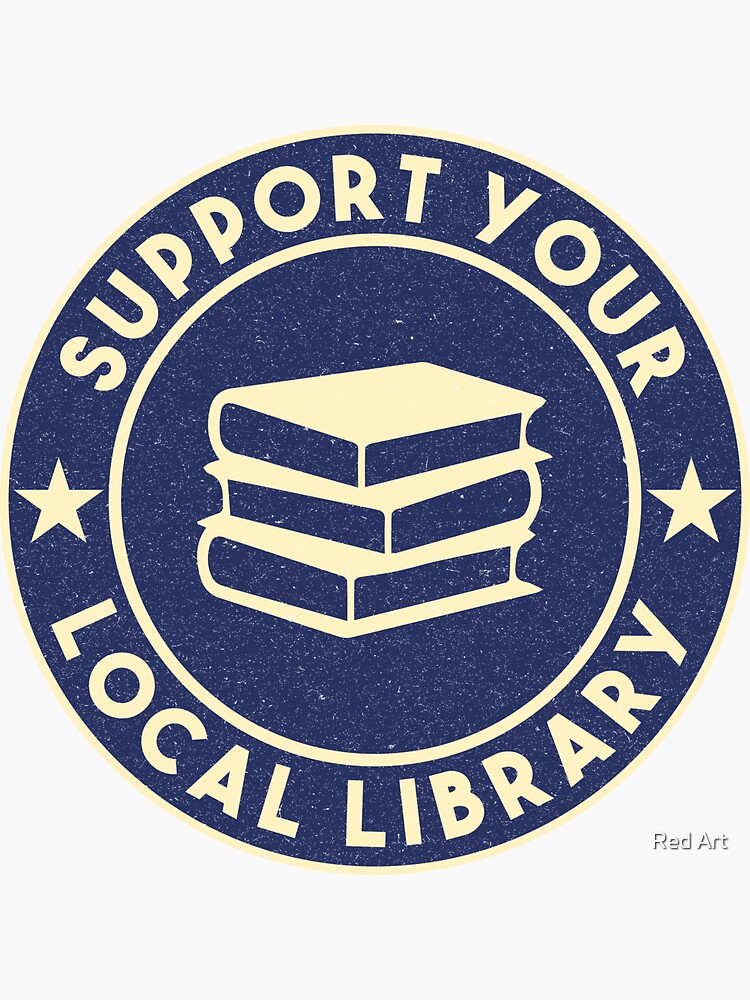 "Support your local library" Sticker for Sale by Red Art | Redbubble