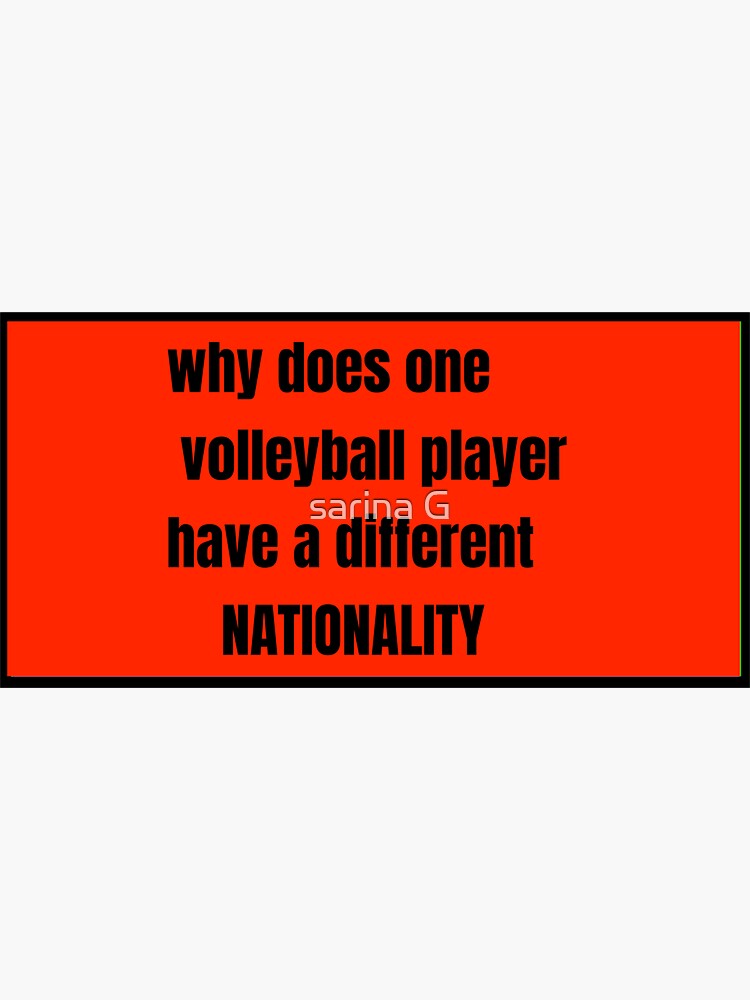 " why does one volleyball player have a different" Sticker for Sale by ...