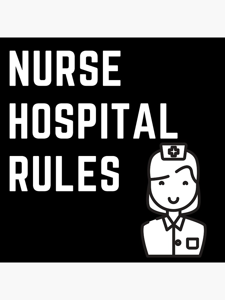 " Nurse Hospital Rules" Poster by GANDHImathi | Redbubble