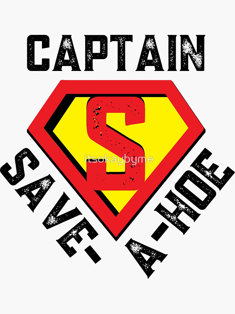 "Captain Save-A-Hoe | American Hero" Sticker for Sale by itsokaybyme ...