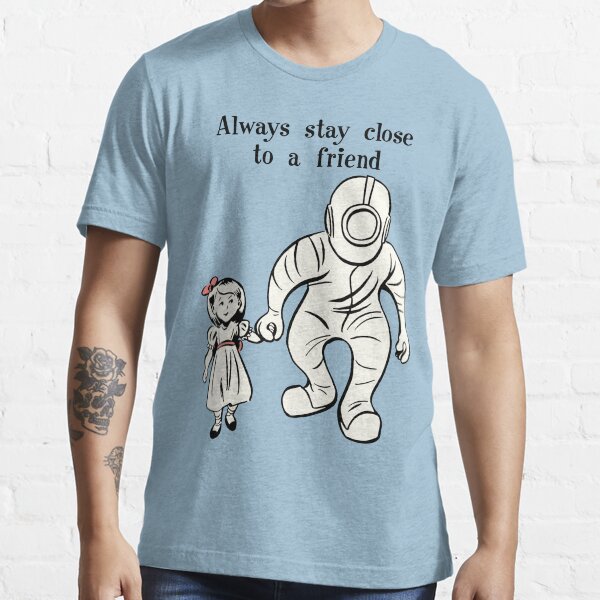 "BioShock – Always Stay Close to a Friend (Black)" T-shirt for Sale by ...