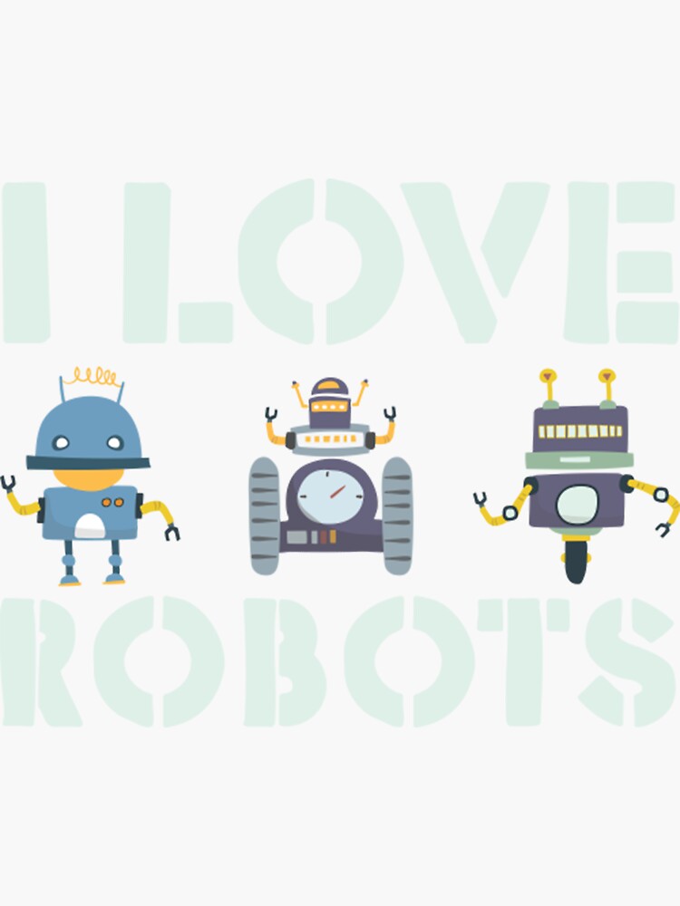 "I love robots " Sticker by VampireFreaks | Redbubble