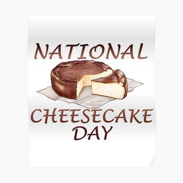 "National Cheesecake Day" Poster by mohamed-taqy | Redbubble