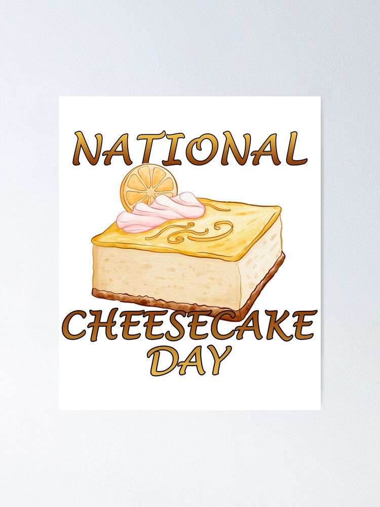 "National Cheesecake Day" Poster by mohamed-taqy | Redbubble