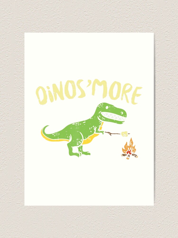 "Dinomore Dino Smore Camping Dinoaur Camp Camper" Art Print for Sale by ...